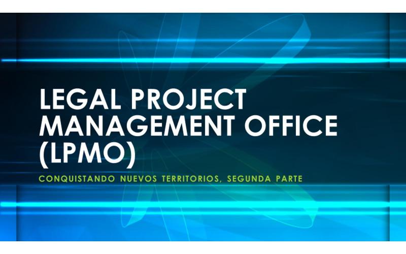 Columna: The Legal Project Management Office (LPMO) conquistando nuevos ...
